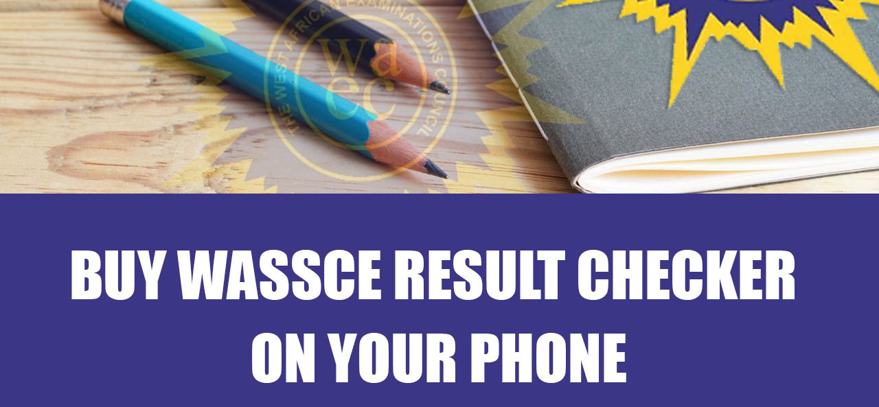 How To Buy WASSCE Result Checker On Your Phone. - The Students Fellow